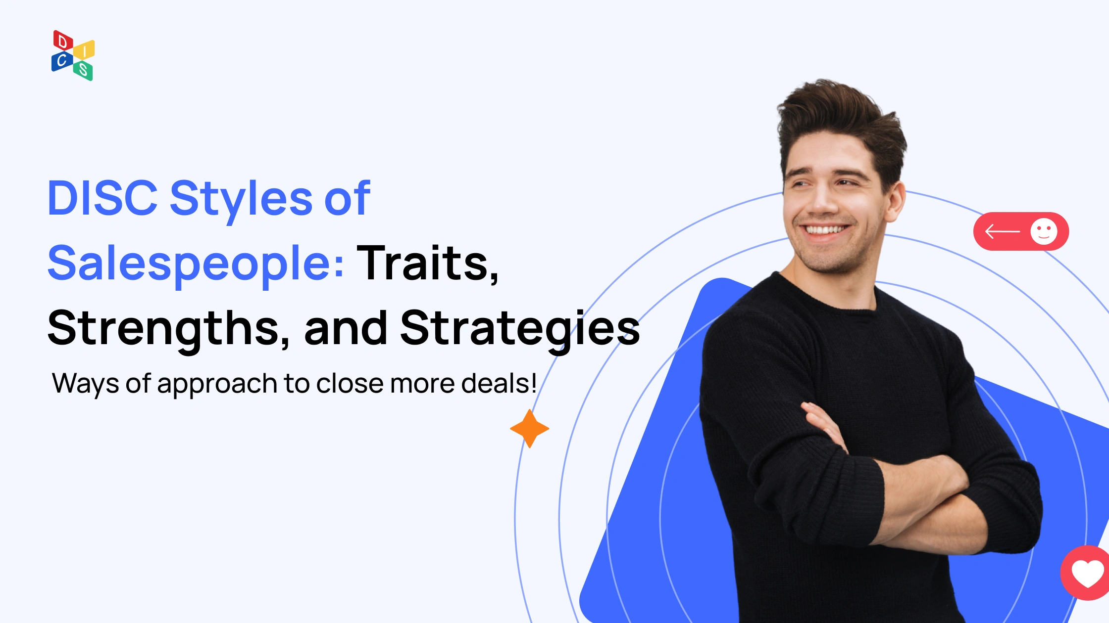 The DISC Styles of Salespeople: Traits, Strengths, and Strategies